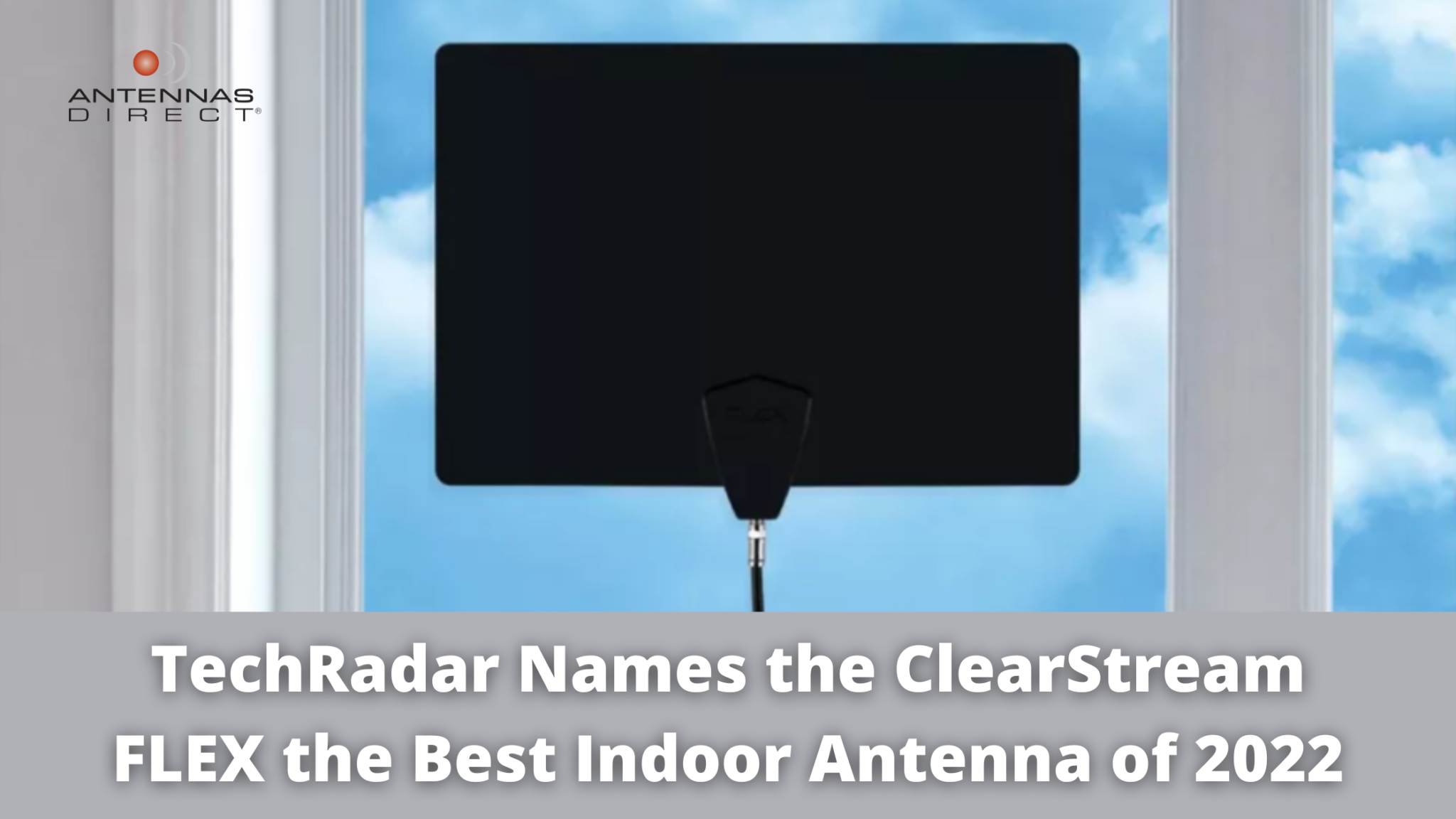 TechRadar Names the ClearStream FLEX the Best Overall Indoor Antenna ...