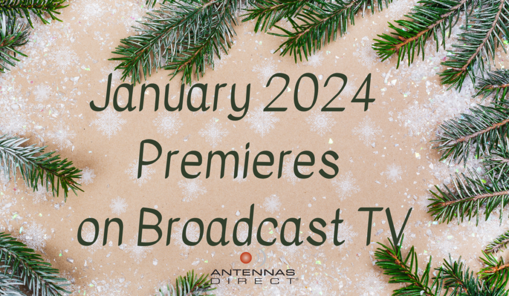 JANUARY 2024 PREMIERE DATES FOR NEW & RETURNING SERIES ON BROADCAST TV ...